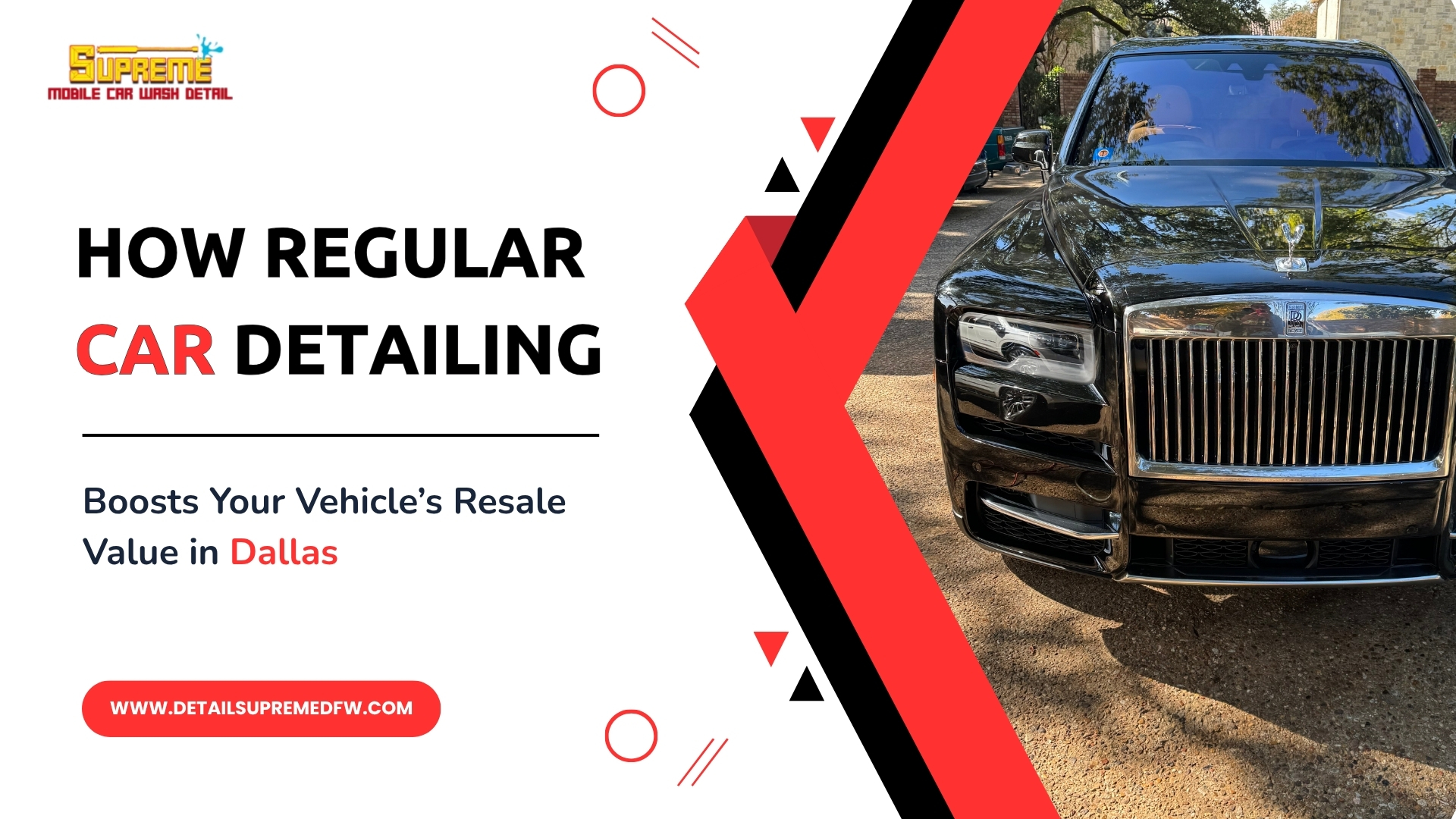 How Regular Car Detailing Dallas Boosts Resale Value?